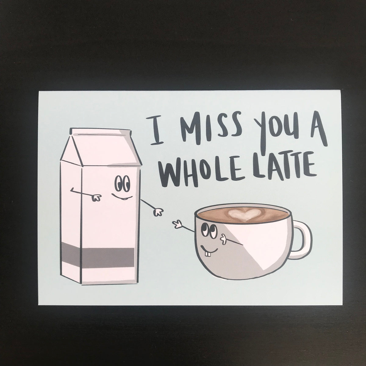 I Miss You a Whole Latte | I Miss You A Latte - Greeting Card – Hello ...